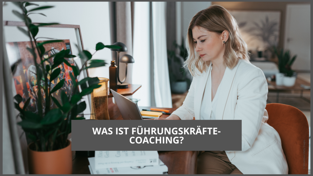 Was ist Führungskräfte-Coaching? - Jasmin Schweiger
